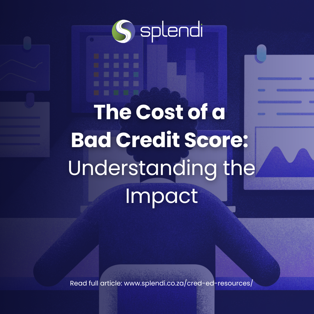 The Cost of a Bad Credit Score: Understanding the Impact - Splendi