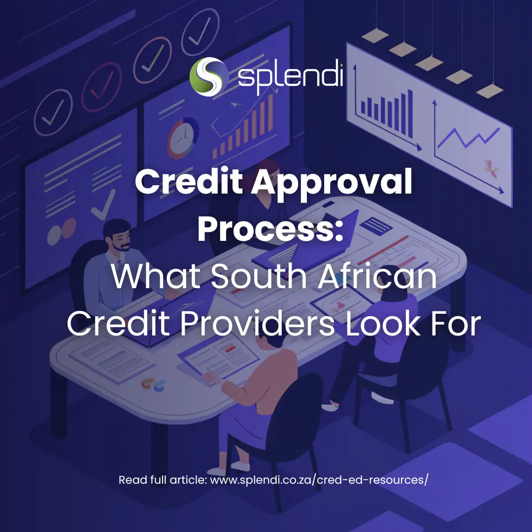 Credit Approval Process: What SA Credit Providers Look For - Splendi