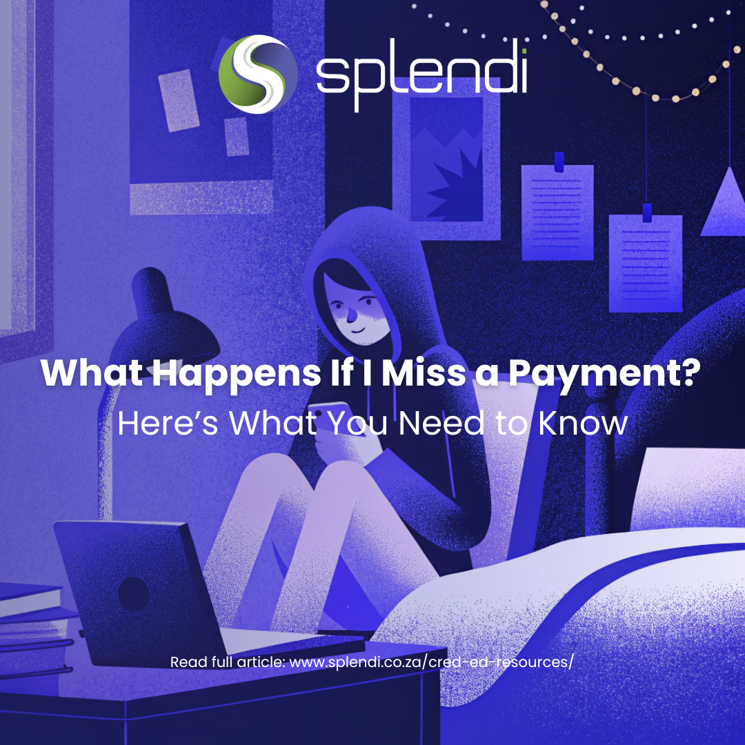 What Happens If I Miss a Payment? - Splendi